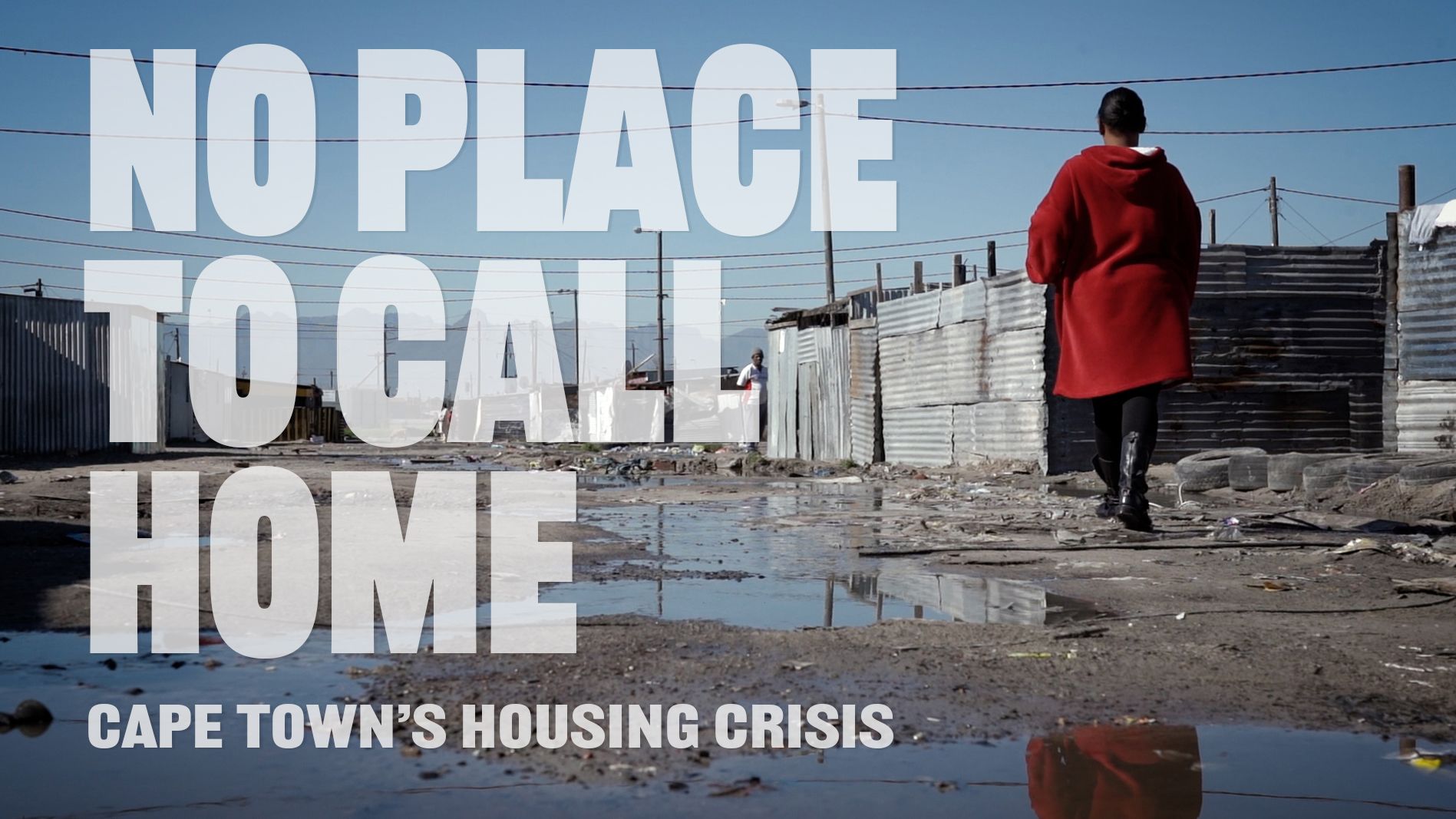 No Place to Call Home: Cape Town's housing crisis